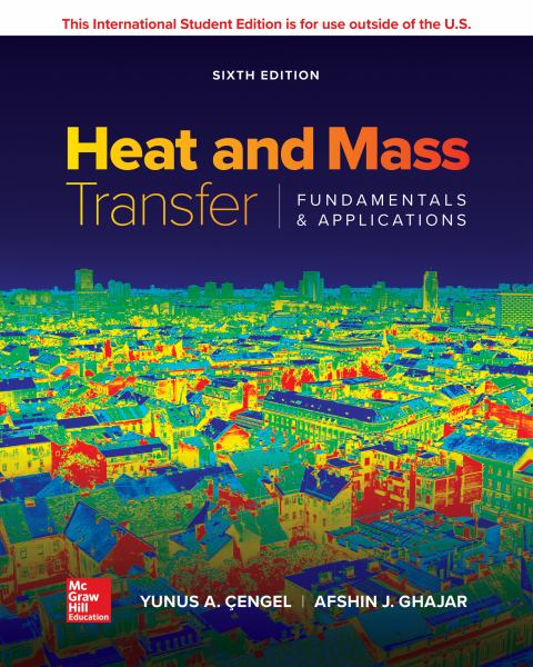 Heat and Mass Tranfer: Fundamentals and Applications Ise 6th Edition ...